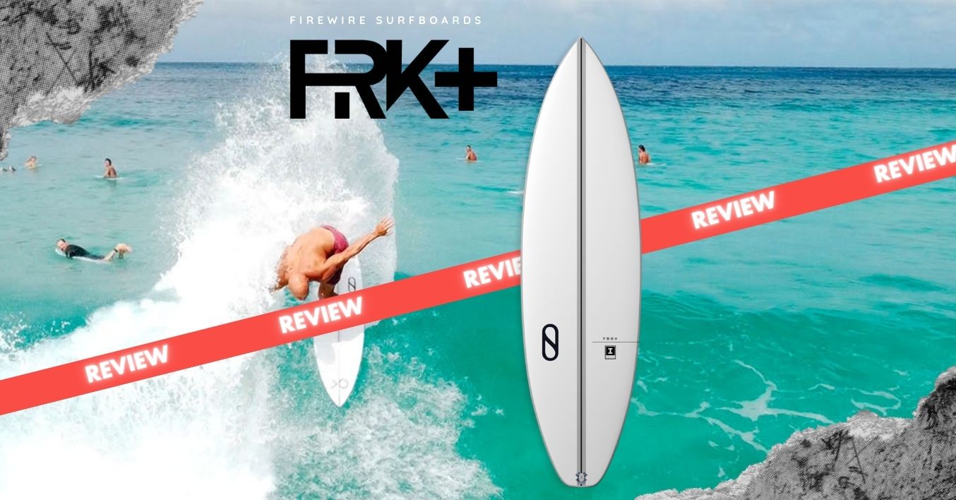 Firewire FRK+ Plus Review y Opiniones 2025 - Core Surfing Blog